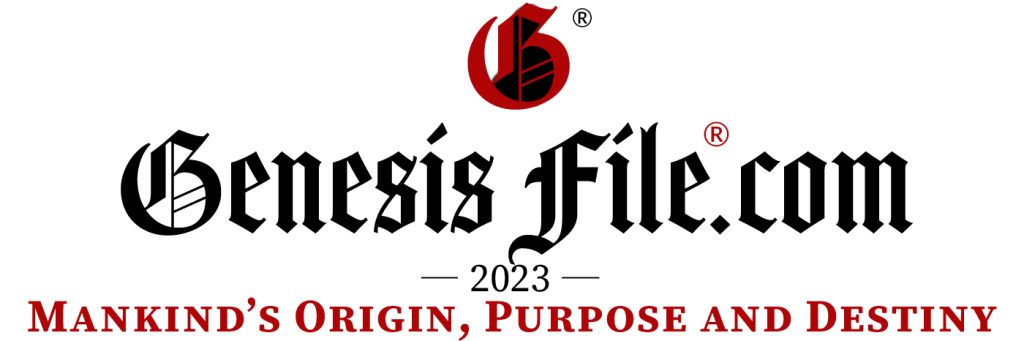 Genesis File 2023…. – The Evolution Myth Exposed